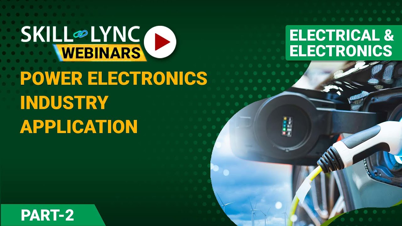Power Electronics Industry application (Part - 2) | Electrical Workshop