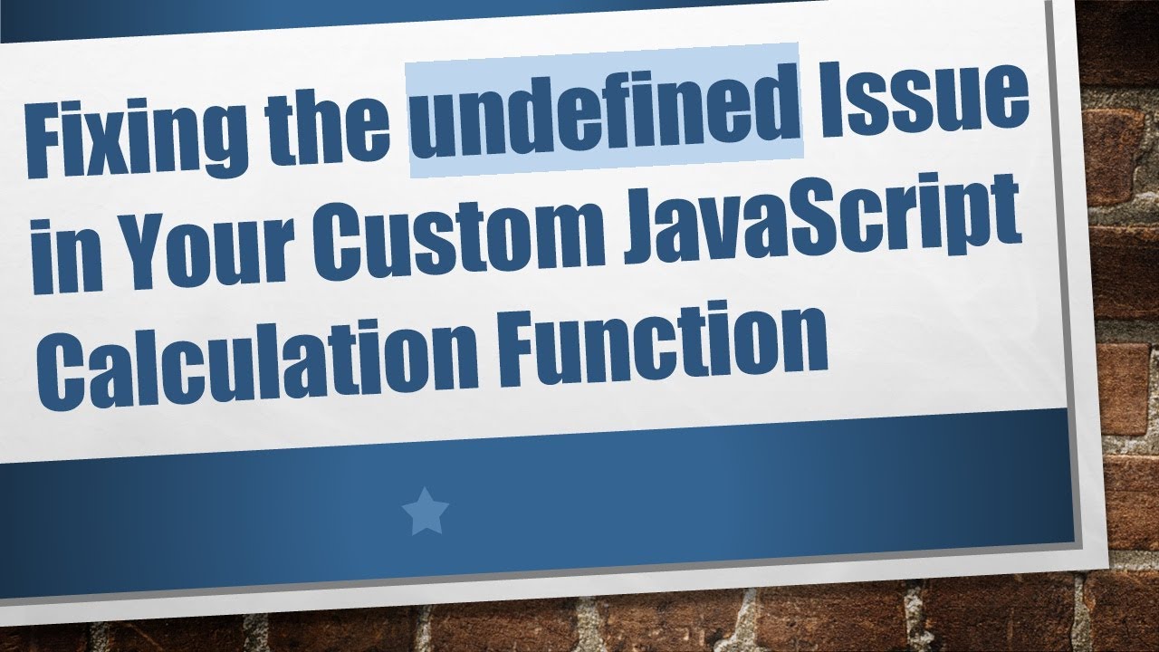 Fixing the undefined Issue in Your Custom JavaScript Calculation Function