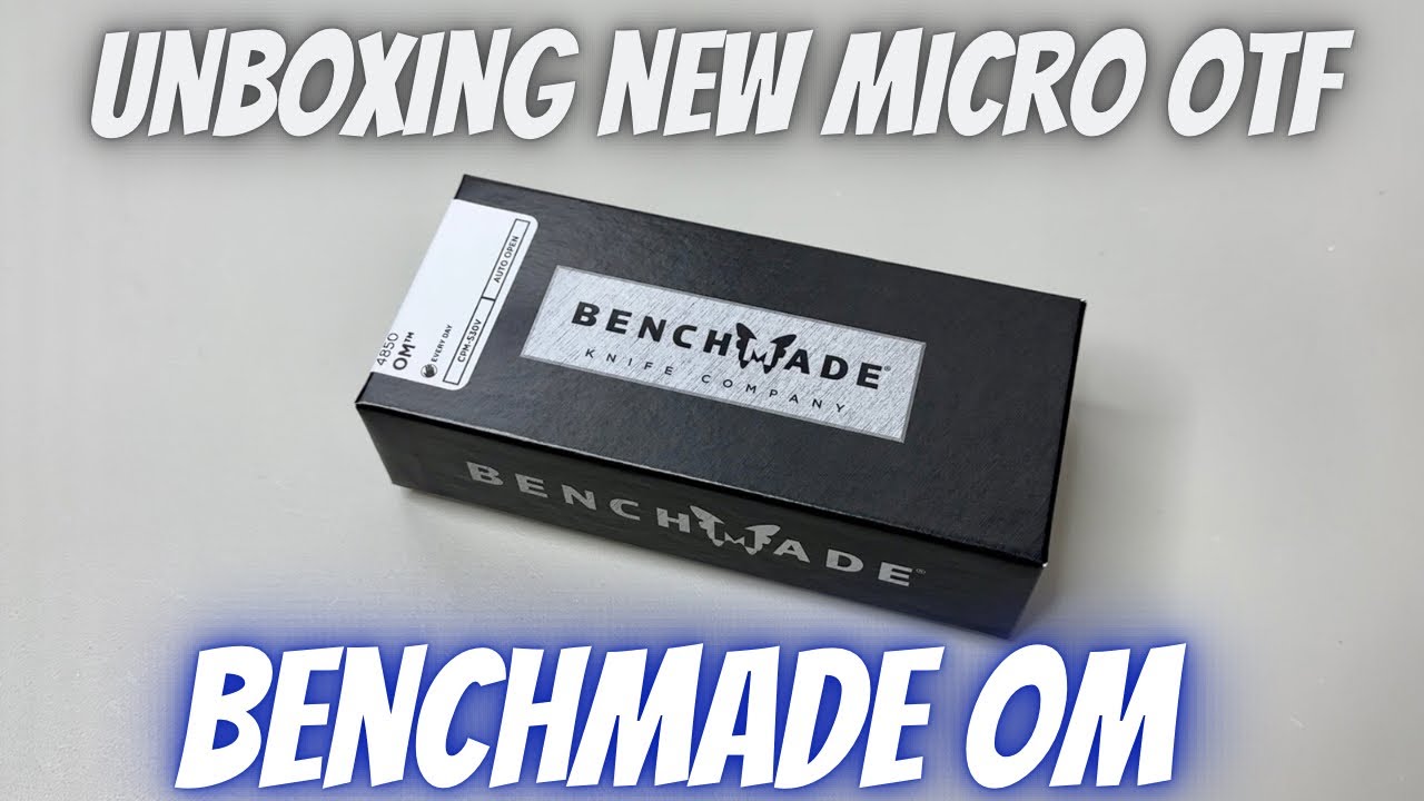 Unboxing ~ Benchmade OM (Micro OTF)