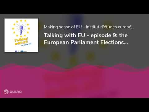 Talking with EU - episode 9: the European Parliament Elections 2024, students’ POV! #UseYourVote!
