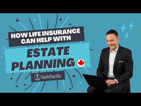 How Life Insurance can help with Estate Planning