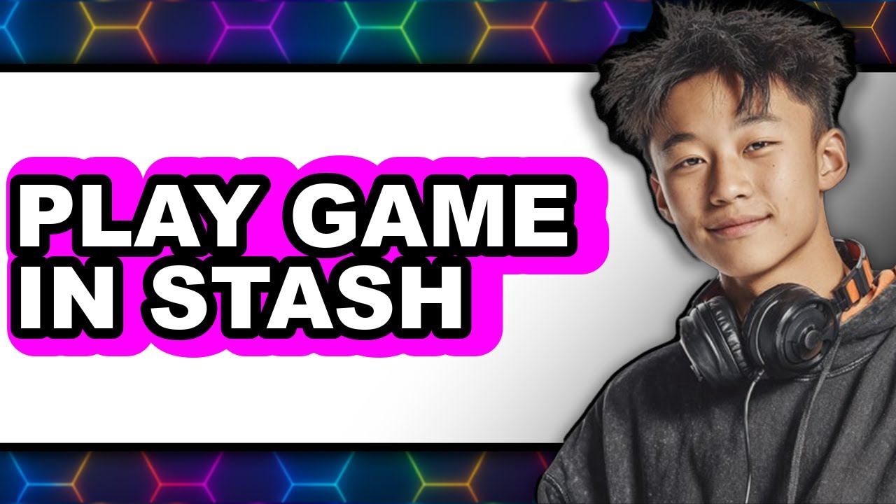 How To Play Game In Stash - Step By Step