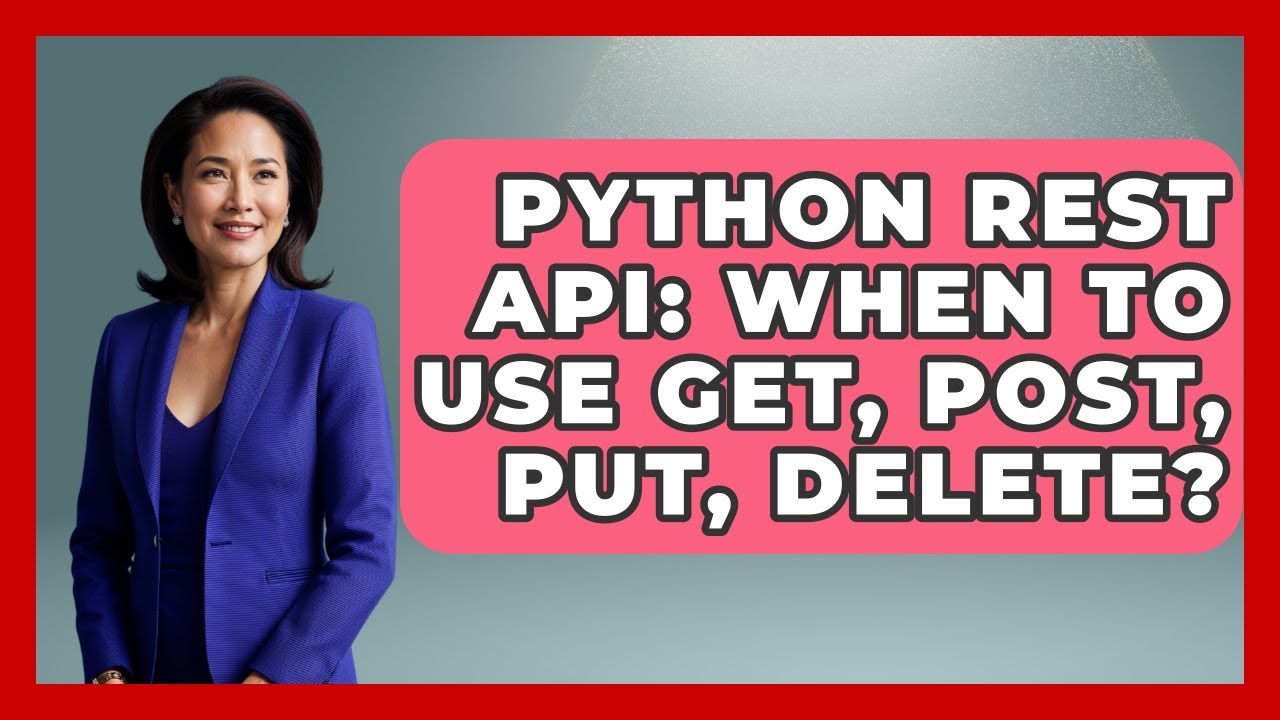 Python REST API: When To Use GET, POST, PUT, DELETE? - Python Code School