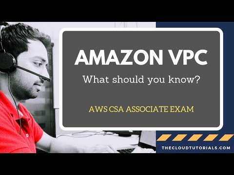 Amazon Virtual Private Cloud (VPC) | What should you know? | AWS CSA Associate Exam | Part 05