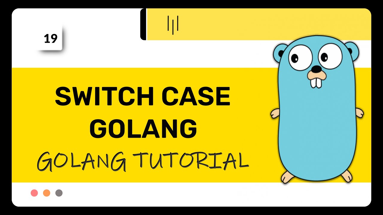 Golang :  Switch Case | golang tutorial | Lecture 19