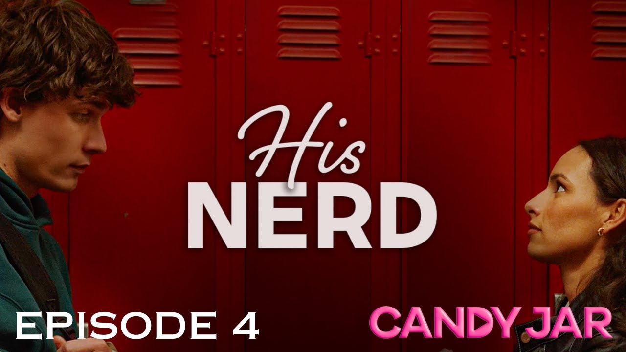 His Nerd | E4 | CandyJar TV