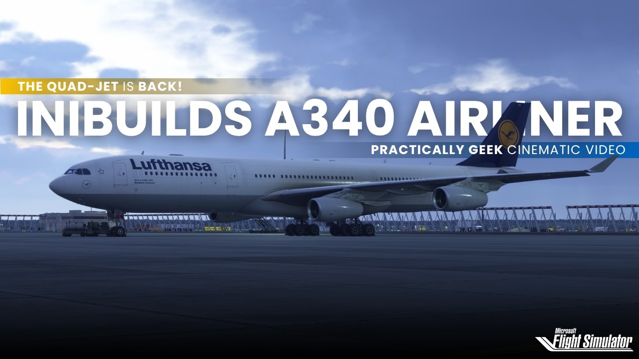 iniBuilds A340 Airliner | The Quad-Jet is BACK | Microsoft Flight ...