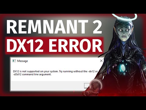 How to Fix DX12 is NOT SUPPORTED ERROR Remnant 2 (Possible Solutions) | Remnant 2 DirectX 12 Issue