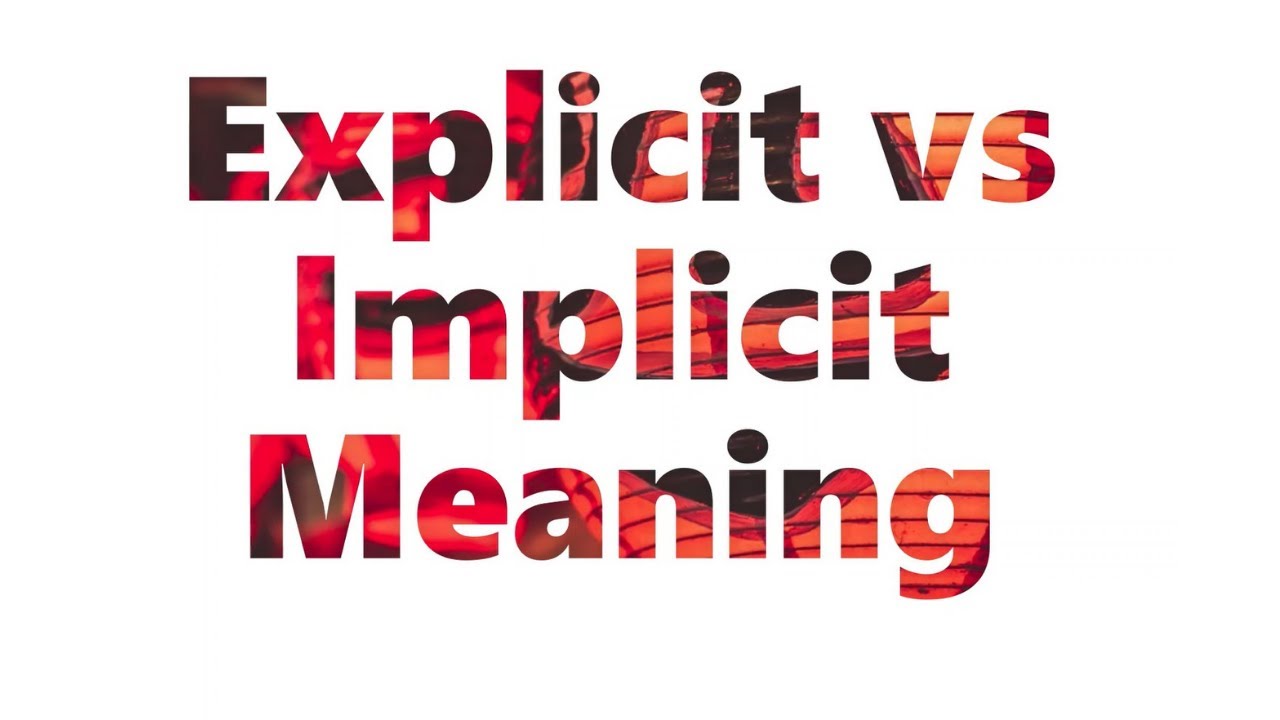 The difference between explicit and implicit meaning