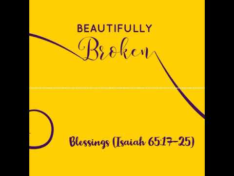 Blessings (Isaiah 65: 17 - 25)