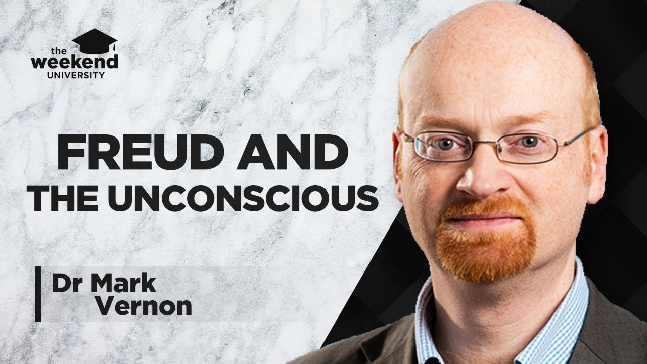Freud and the Unconscious - Dr Mark Vernon, PhD