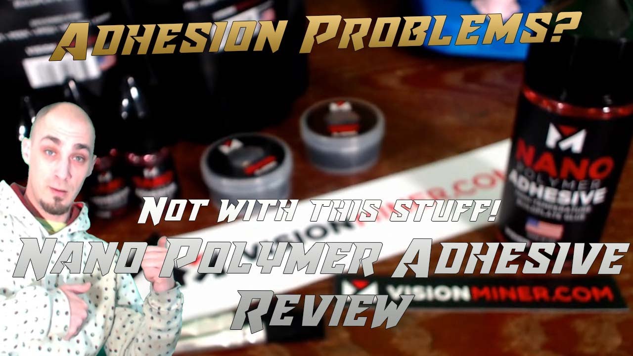 Nano Polymer Adhesive – Vision Miner