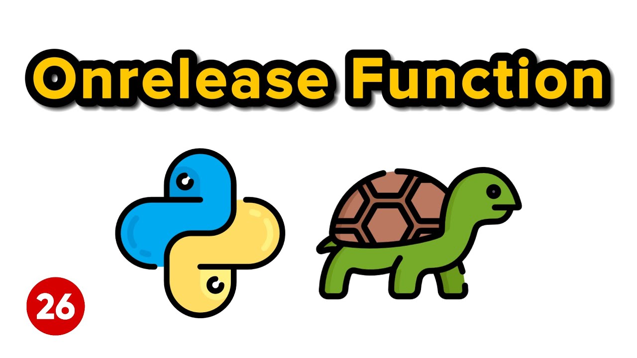 Onrelease Function - Python Turtle Graphics Tutorial 26