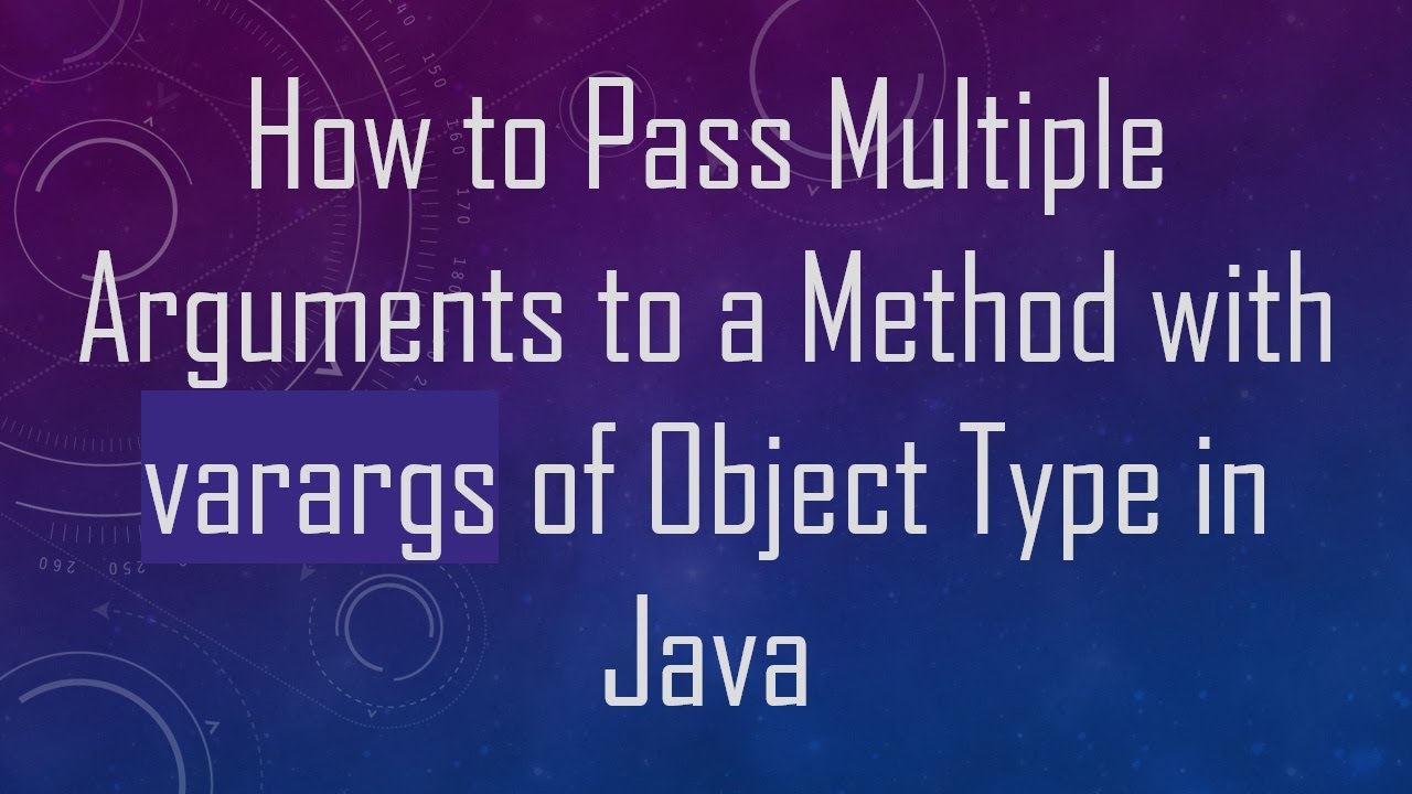 How to Pass Multiple Arguments to a Method with varargs of Object Type in Java