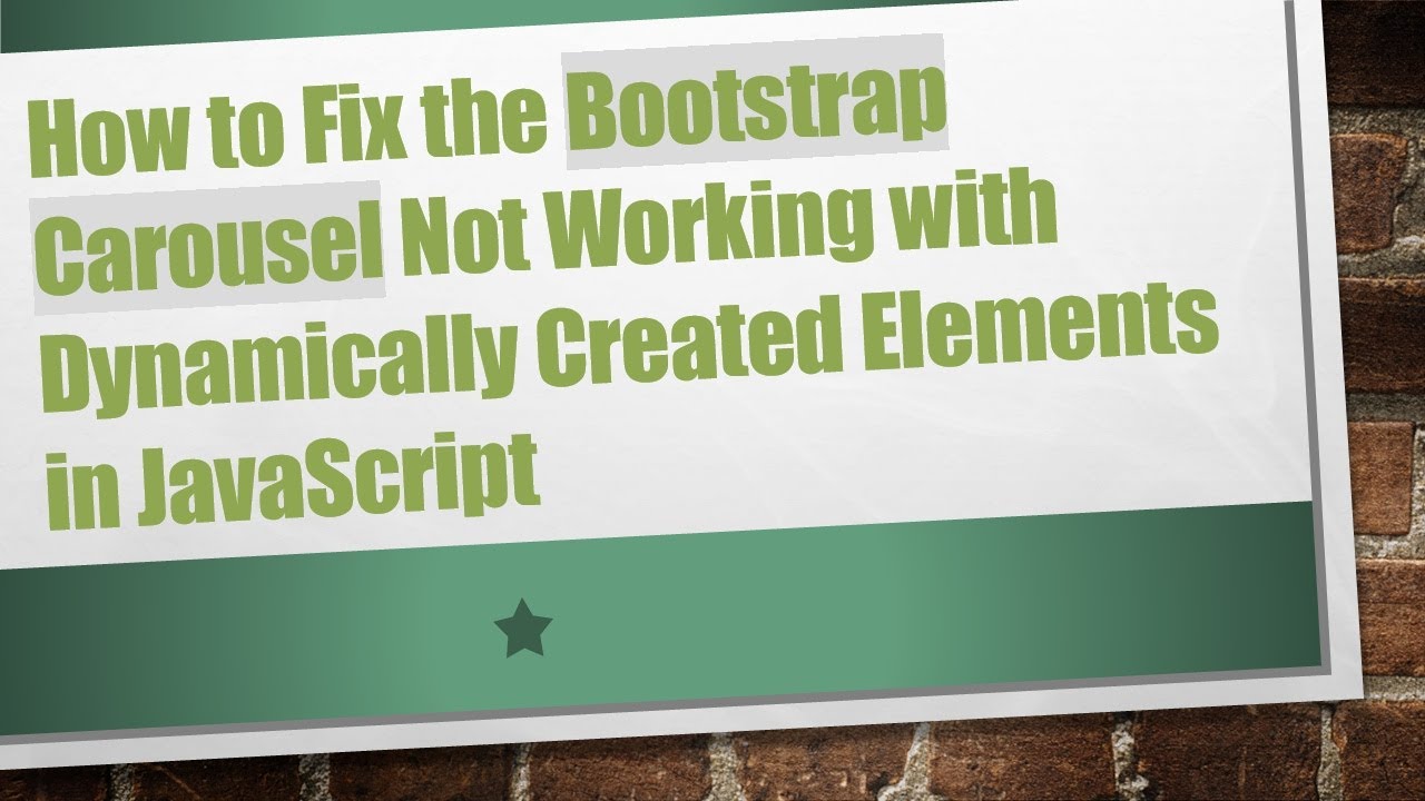 How to Fix the Bootstrap Carousel Not Working with Dynamically Created Elements in JavaScript