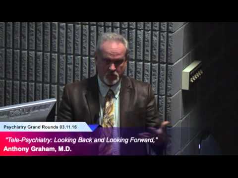 "Tele-Psychiatry: Looking Back and Looking Forward," Anthony Graham, M.D.