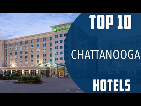 Top 10 Best Hotels to Visit in Chattanooga | USA - English
