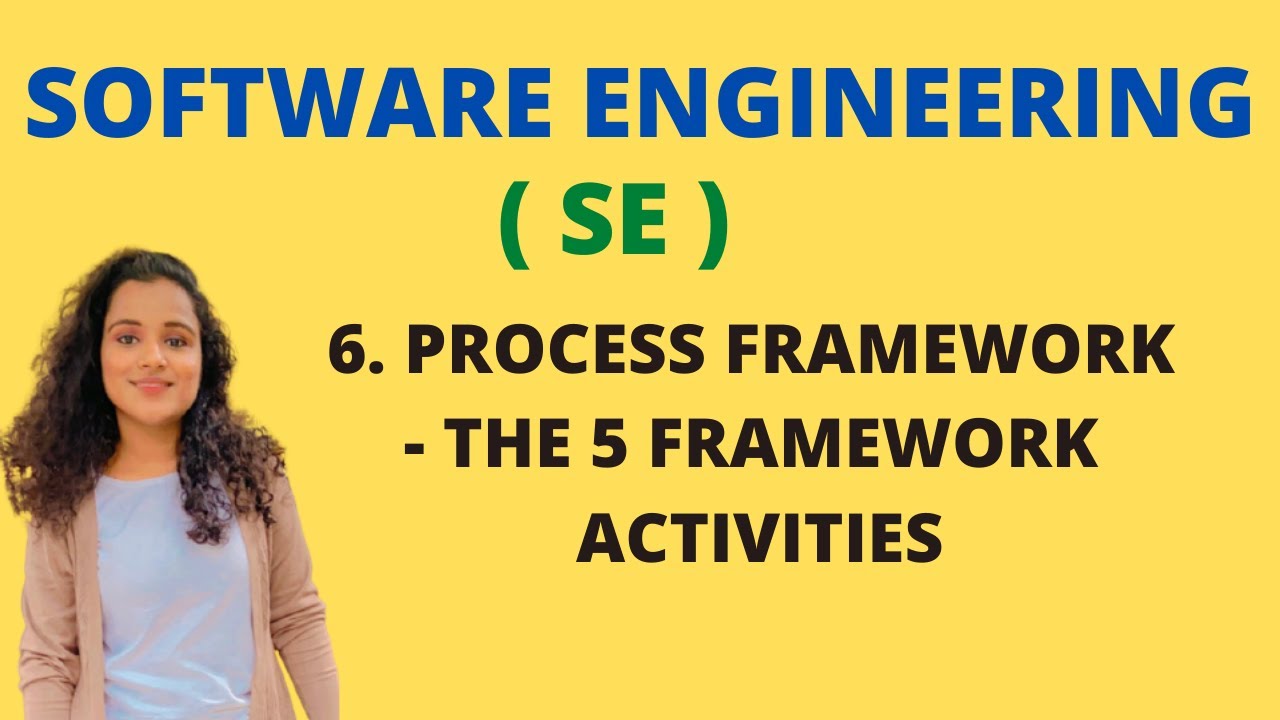 #6 Process Framework - 5 Framework Activities |SE|