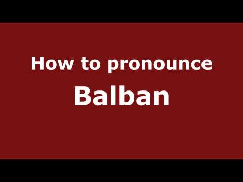 How to Pronounce Balban - PronounceNames.com