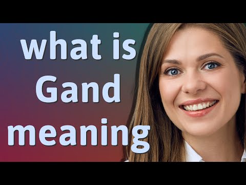 Gand | meaning of Gand