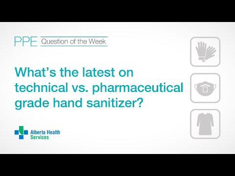 PPE Question of the Week - Latest on technical vs. pharmaceutical grade hand sanitizer