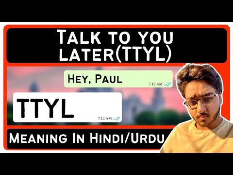 Talk to you later (TTYL) Meaning in Hindi/Urdu | Meaning of Talk to you later (TTYL)
