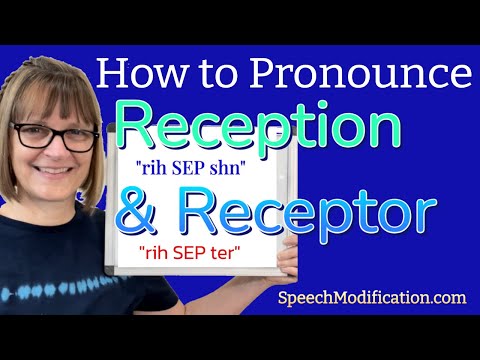 How to Pronounce Reception and Receptor