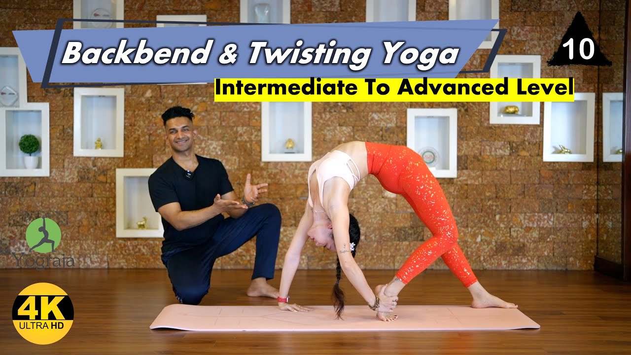 Intermediate To Advanced Level Backbend and Twisting Yoga Class With Yograja