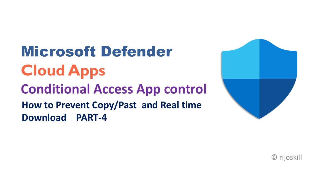 Master Conditional Access App Control in Defender for Cloud Apps  Full Setup Guide