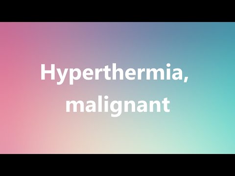 Hyperthermia, malignant - Medical Meaning and Pronunciation