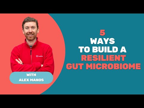 5 Ways To Build A Resilient Gut Microbiome with Alex Manos