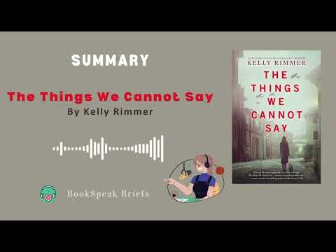 The Things We Cannot Say | Summary By Chapters