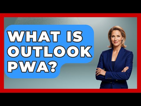 What Is Outlook PWA? - TheEmailToolbox.com