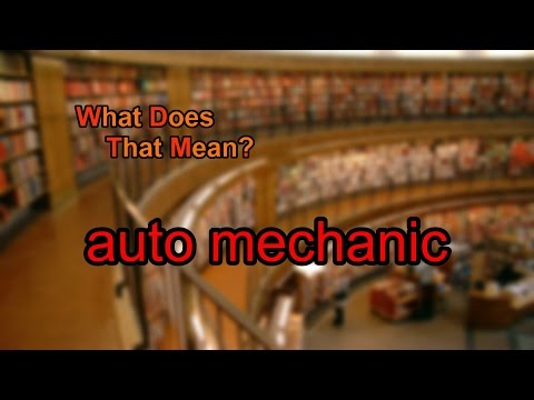 What does auto mechanic mean?