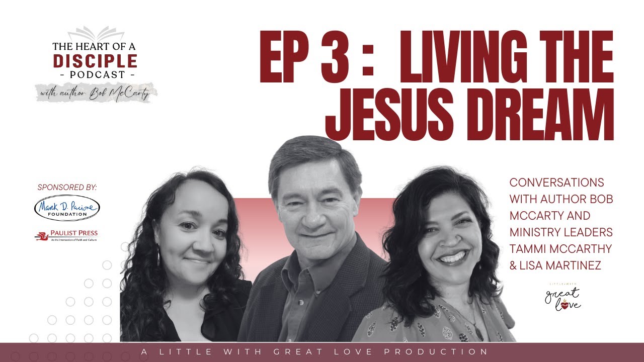 The Heart of a Disciple Podcast - Little With Great Love