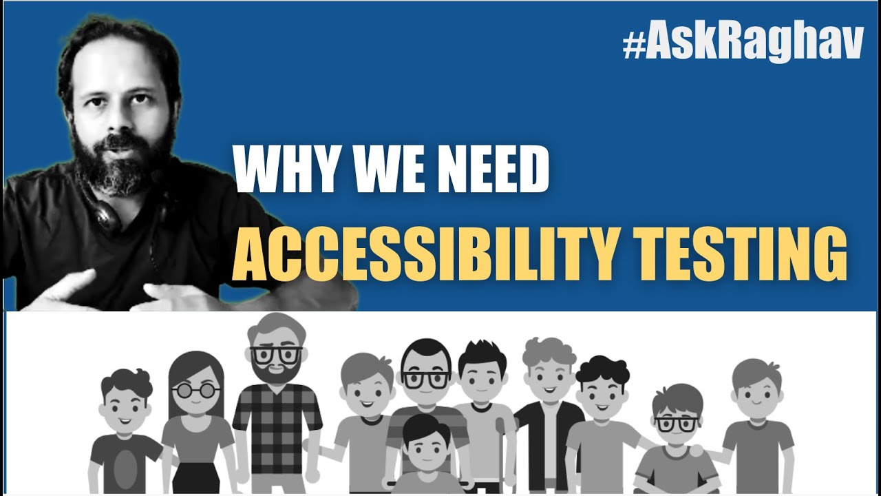#AskRaghav | What is Accessibility Testing | Why we need it