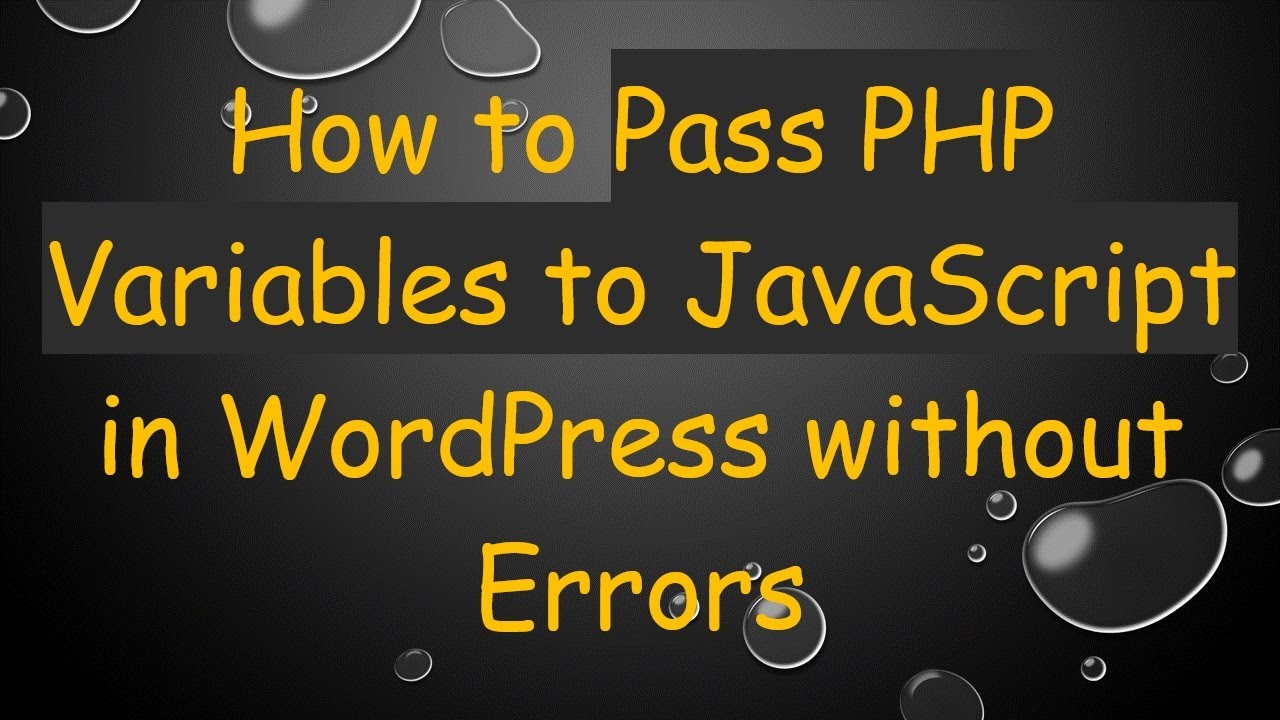 How to Pass PHP Variables to JavaScript in WordPress without Errors