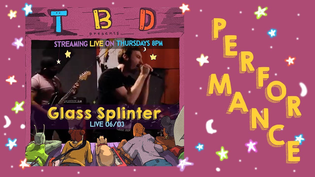 TBD Presents: Glass Splinter (Performance)