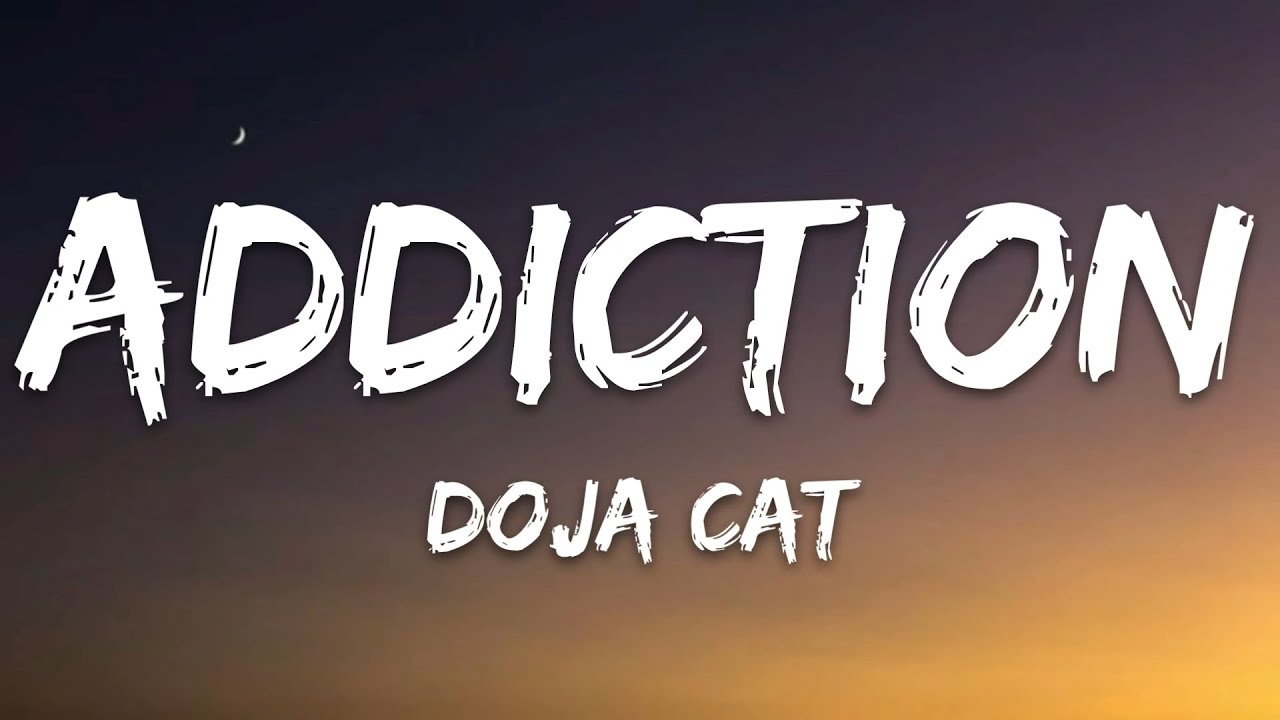 Doja Cat - Addiction (Lyrics)