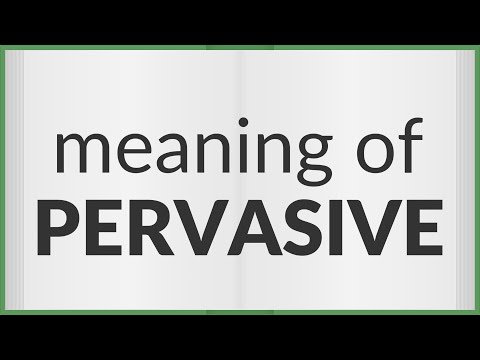 Pervasive | meaning of Pervasive