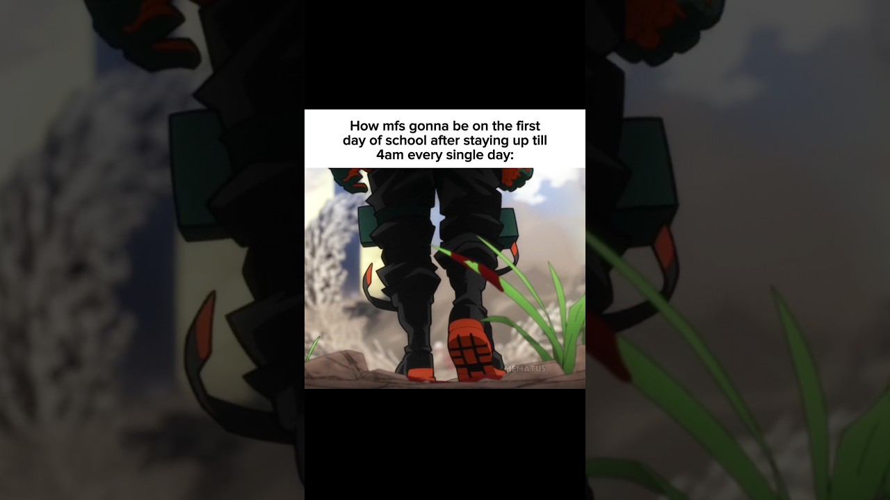 POV: How mfs gonna be on the first day of school after summer holidays #anime #relatable #fypシ゚viral