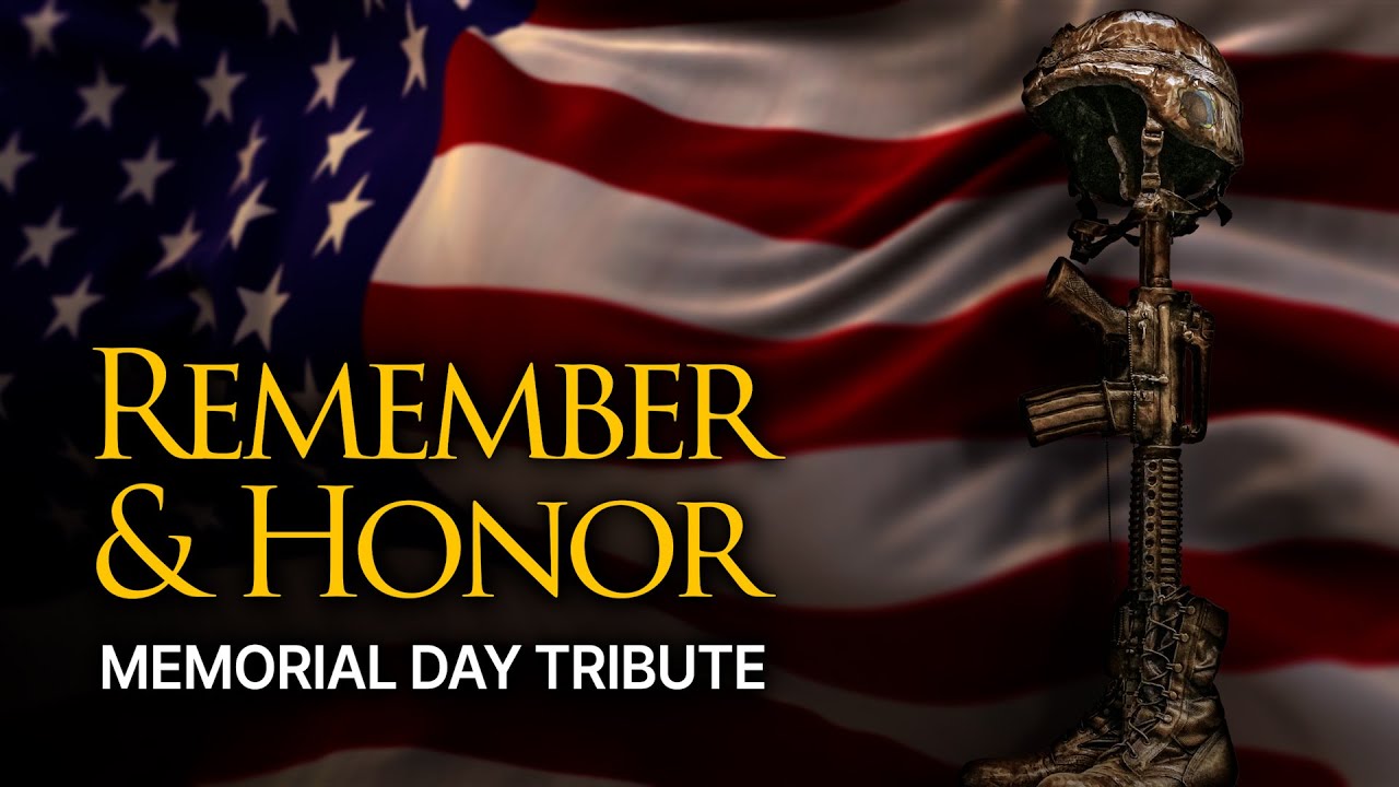 Remember & Honor — Memorial Day Tribute 2025