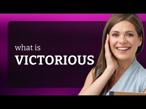 Victorious • definition of VICTORIOUS