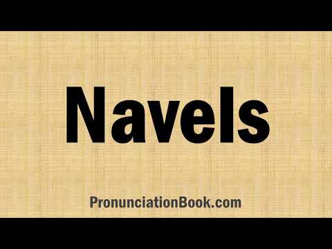 How to Pronounce Navels
