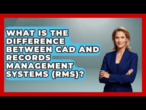 What Is The Difference Between CAD And Records Management Systems (RMS)? - Law Enforcement Insider