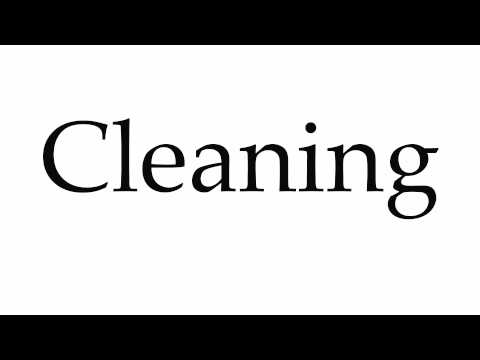 How to Pronounce Cleaning