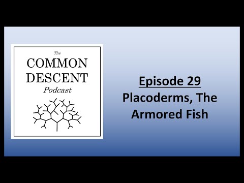 Episode 29 - Placoderms, The Armored Fish