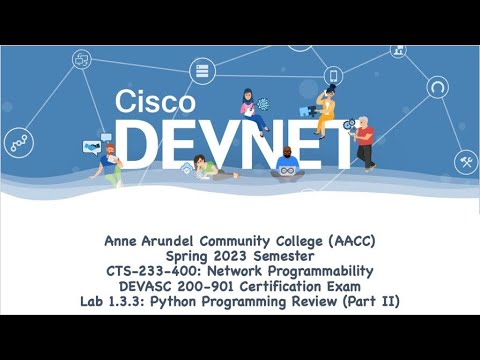 AACC - Spring 2023 - CTS-233-400 - DEVASC 200-901: Lab 1.3.3 - Part #2 Python Programming Refresher