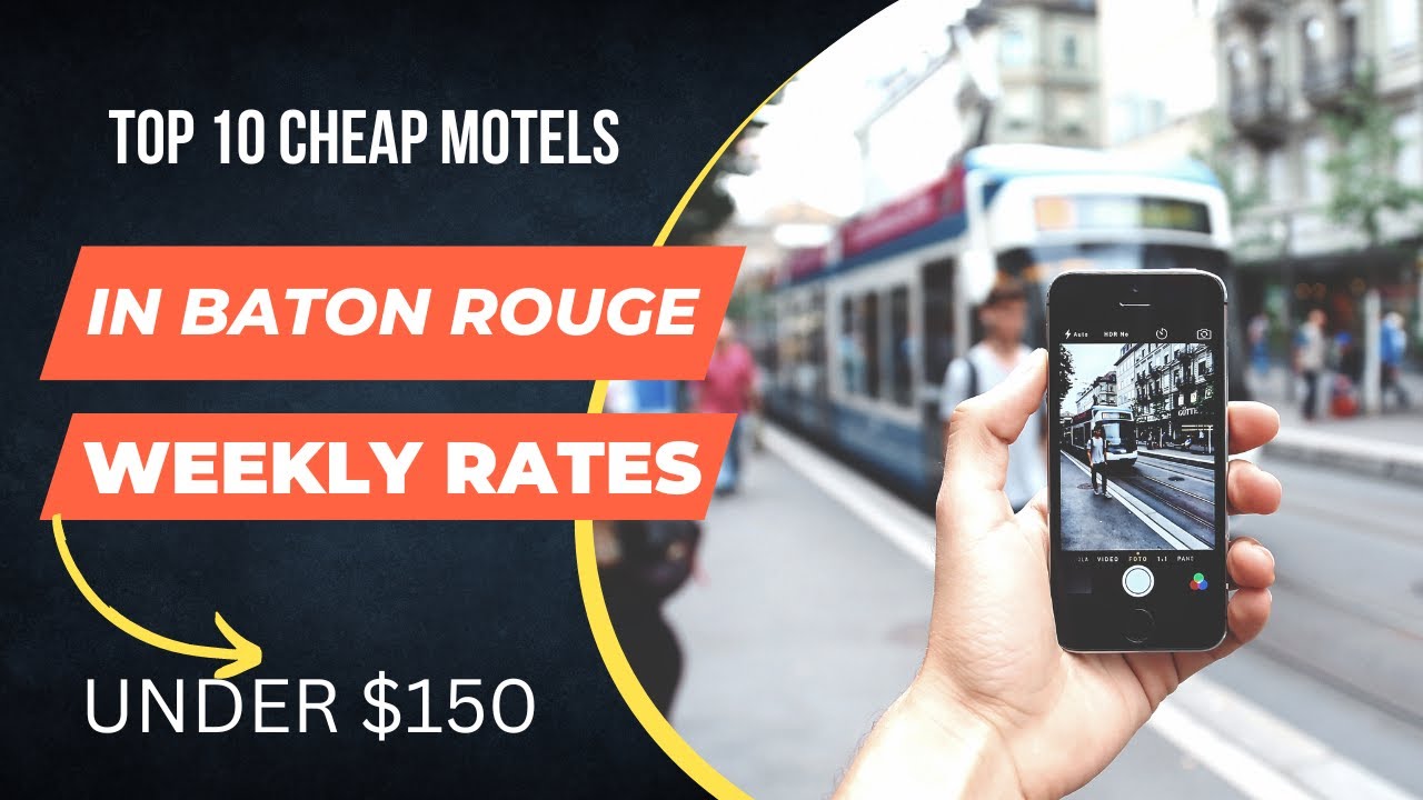 Top 10 Cheap Motels In Baton Rouge With Weekly Rates $150