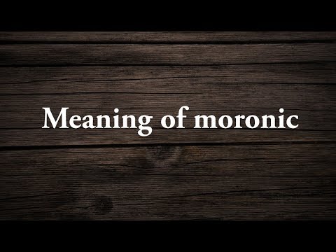 Meaning of moronic